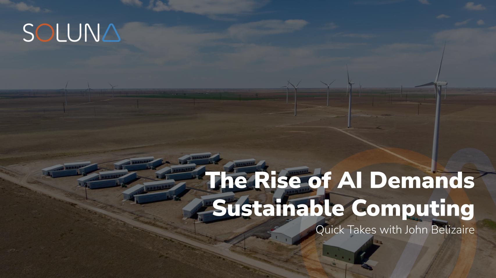 The Rise of AI Demands Sustainable Computing - Soluna